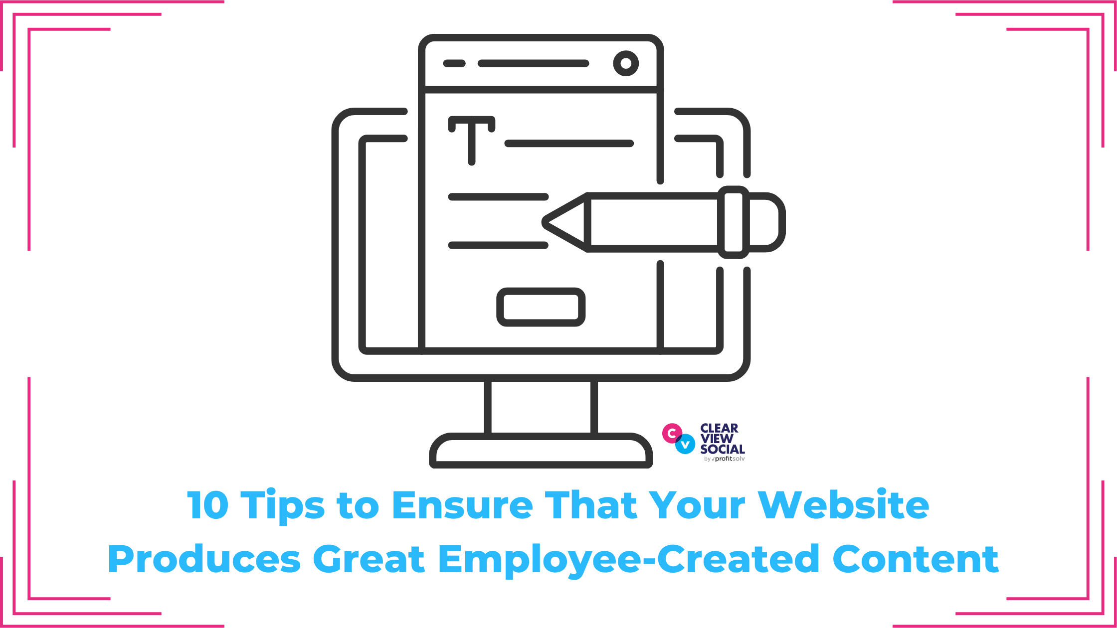 Employee-Generated Content: Top 10 Tips for Success